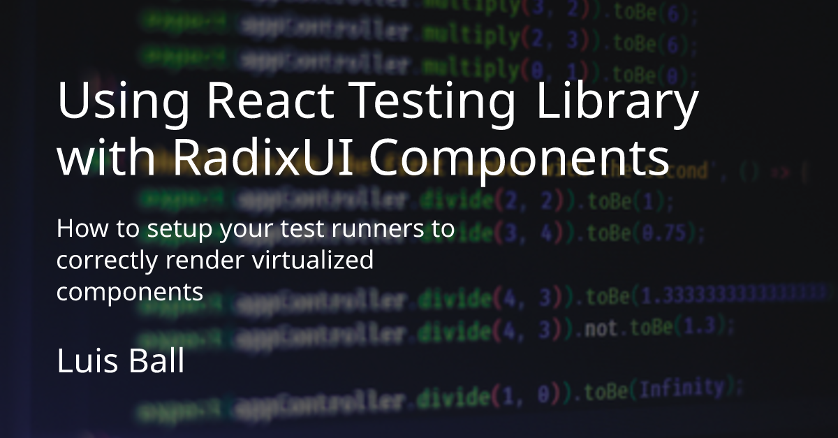 Using React Testing Library With Radixui Components Luis Ball